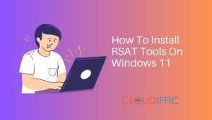 How To Install RSAT Tools On Windows 11
