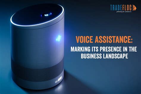 Applications Of Voice Assitance In Evolving Business Landscape