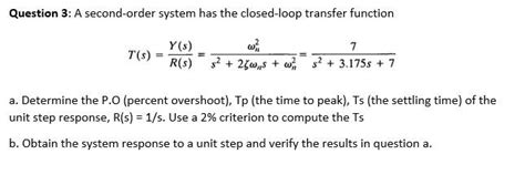 Solved Question 3: A second-order system has the closed-loop | Chegg.com