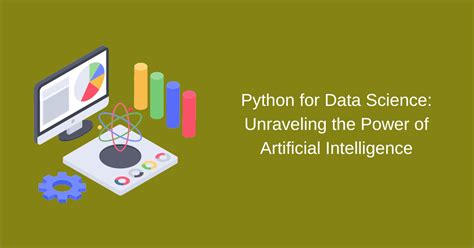 Python For Data Science Unraveling The Power Of Artificial