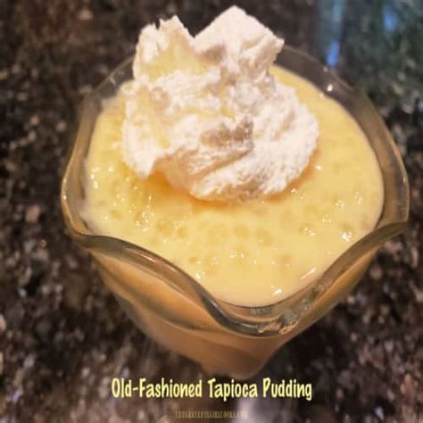 Old Fashioned Tapioca Pudding The Grateful Girl Cooks