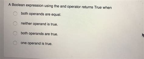 Solved A Boolean Expression Using The And Operator Returns