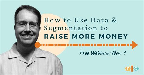 Free Webinar How To Use Data And Segmentation To Raise More Money Nonprofit Leadership Center