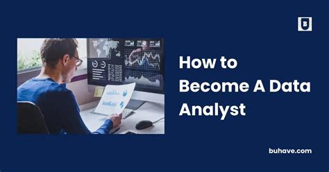 how to become a data analyst buhave