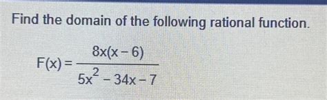 Solved Find The Domain Of The Following Rational Function Chegg