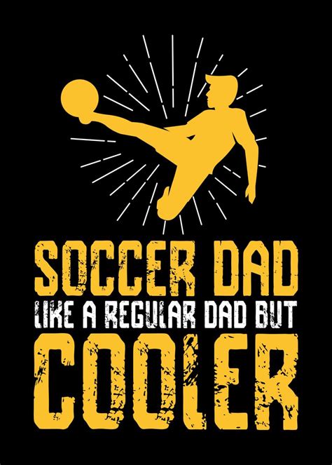 Fathers Day Soccer Dad Poster Picture Metal Print Paint By