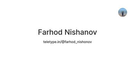 Farhod Nishanov — Teletype