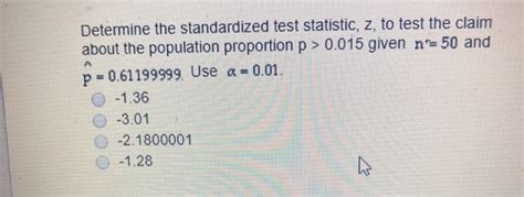 Solved Determine The Standardized Test Statistic To Test Chegg