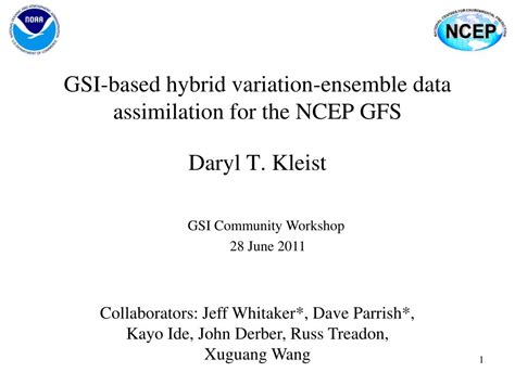 Ppt Gsi Based Hybrid Variation Ensemble Data Assimilation For The Ncep Gfs Powerpoint