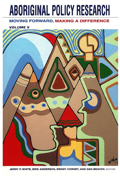 Aboriginal Policy Research Vol 5 Thompson Educational Publishing Inc Thompson Educational