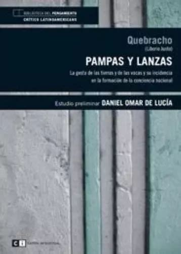 Pampas Y Lanzas De Quebracho Liborio Justo Editorial Capital Intelectual Tapa Tapa Blanda