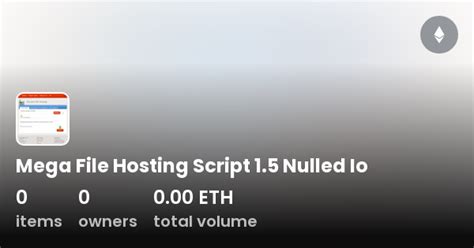 Mega File Hosting Script 15 Nulled Io Collection Opensea