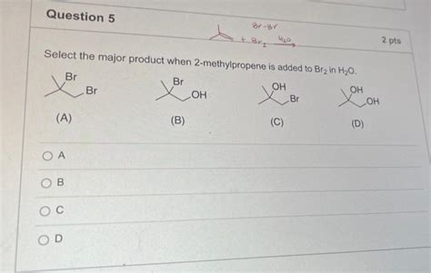 Solved Select The Major Product When 2 Methylpropene Is