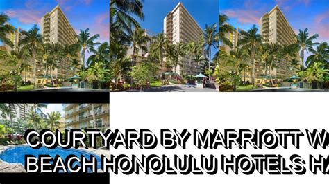 Courtyard By Marriott Waikiki Beach Honolulu Hotels Hawaii Youtube