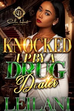 Knocked Up By A Drug Dealer An African American Romance Standalone