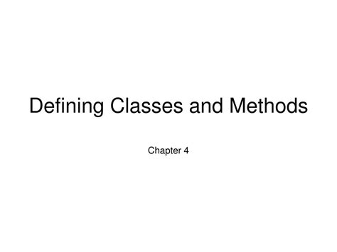 Ppt Defining Classes And Methods Powerpoint Presentation Free