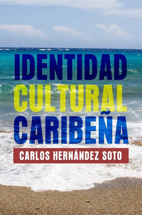 Identidad Cultural Caribeña Y Otros Ensayos Antropológicos Spanish