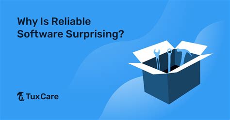 Tuxcare On Linkedin Why Is Reliable Software Surprising