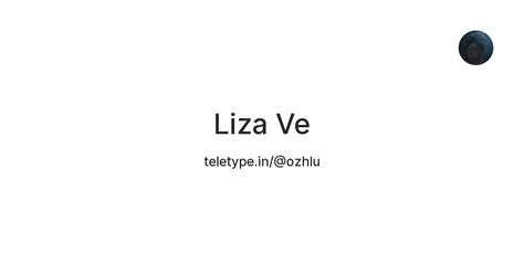 Liza Ve — Teletype