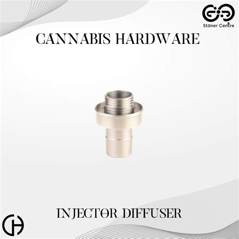 Cannabis Hardware Injector Diffuser