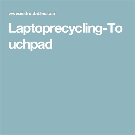 Laptoprecycling Touchpad Touchpad Diy Gadgets Diy Electronics