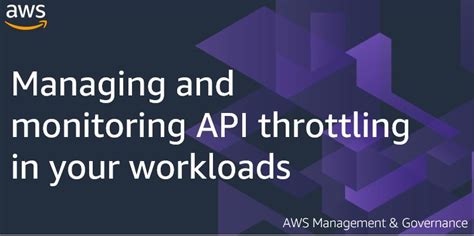 Managing And Monitoring Api Throttling In Your Workloads Aws Cloud Operations Blog