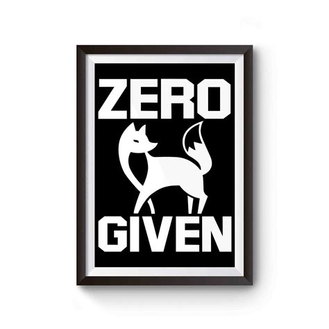 Zero Fox Given Poster
