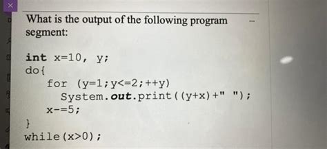 Solved Х What Is The Output Of The Following Program