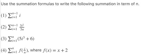 Solved Use The Summation Formulas To Write The Following Chegg