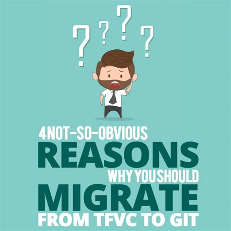 Not So Obvious Reasons Why You Should Migrate From TFVC To Git Simple Programmer