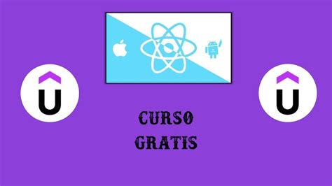¡aprenda A Crear Aplicaciones Móviles En 30 Minutos Con React Native Cursotecaplus