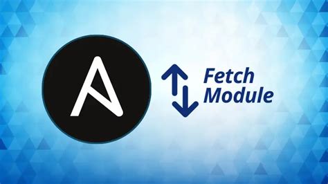 Ansible Fetch Module Get Files From Remote Nodes