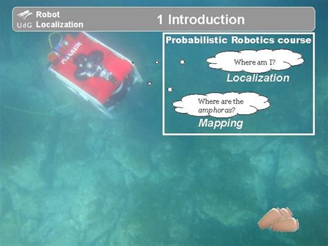 Probabilistic Robotics Course Presentation Outline Introduction