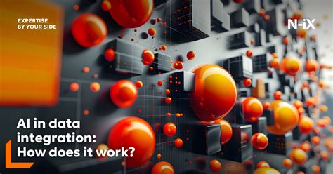 Ai Data Integration How To Automate And Scale Smoothly N Ix