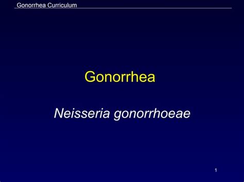 Gonorrhea Pptx