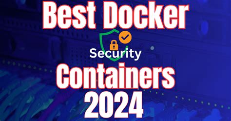 10 Best Docker Containers For Security In 2024 Virtualization Howto