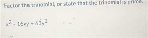 Solved Factor The Trinomial Or State That The Trinomial Is