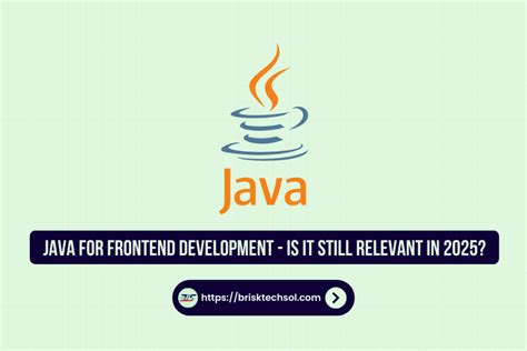 Java For Frontend Development Is It Still Relevant In 2025