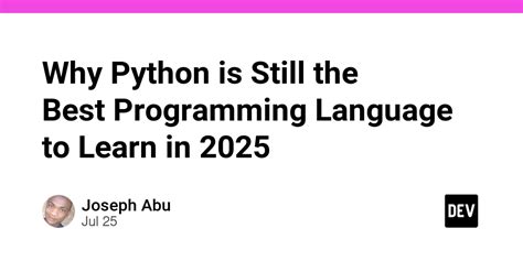 Why Python Is Still The Best Programming Language To Learn In 2025
