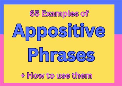 Appositive Phrases 65 Examples For Better English