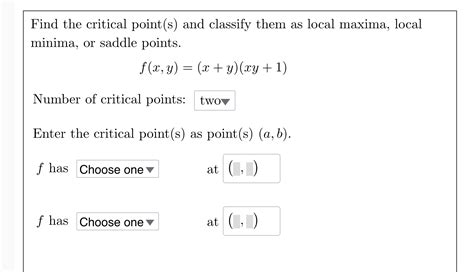 solved find the critical point s and classify them as local maxima