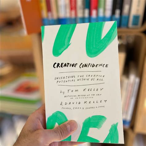 Creative Confidence By Tom Kelley And David Kelley Digithru