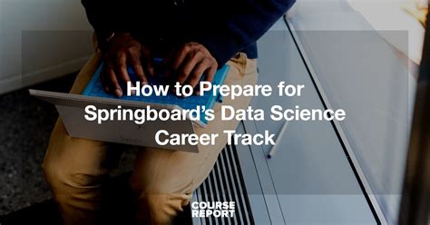 How To Prepare For Springboards Data Science Career Track Course Report