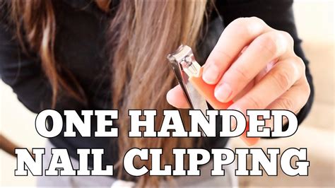 How I Clip My Nails With Only One Hand Youtube