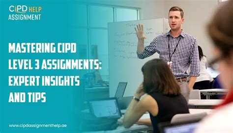Mastering Cipd Level 3 Assignments Expert Insights And Tips
