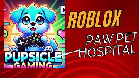 🔥i Tried Paws Pet Hospital On Roblox Unexpected Youtube