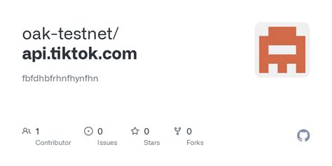 GitHub Oak Testnet Api Tiktok Fbfdhbfrhnfhynfhn