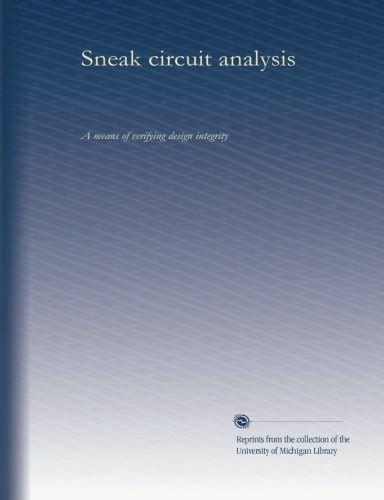 sneak circuit analysis a means of verifying design integrity unknown