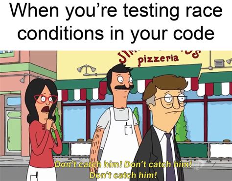 Trying To Debug Race Conditions Rprogrammerhumor