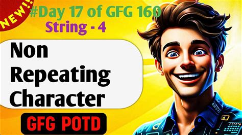 Non Repeating Character Gfg 160 Day Challenge Day 17 Gfg Potd Youtube